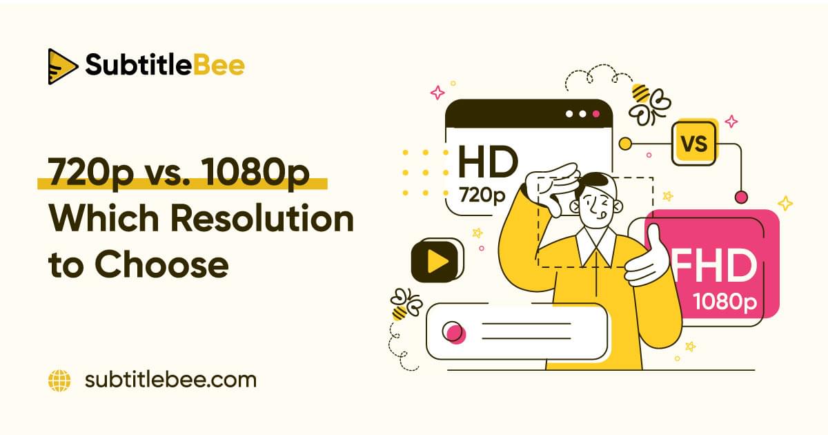 720p vs. 1080p: Which Resolution To Choose?