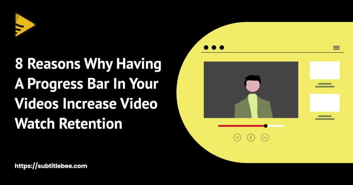 8 reasons why having a progress bar in your videos increase video watch ...