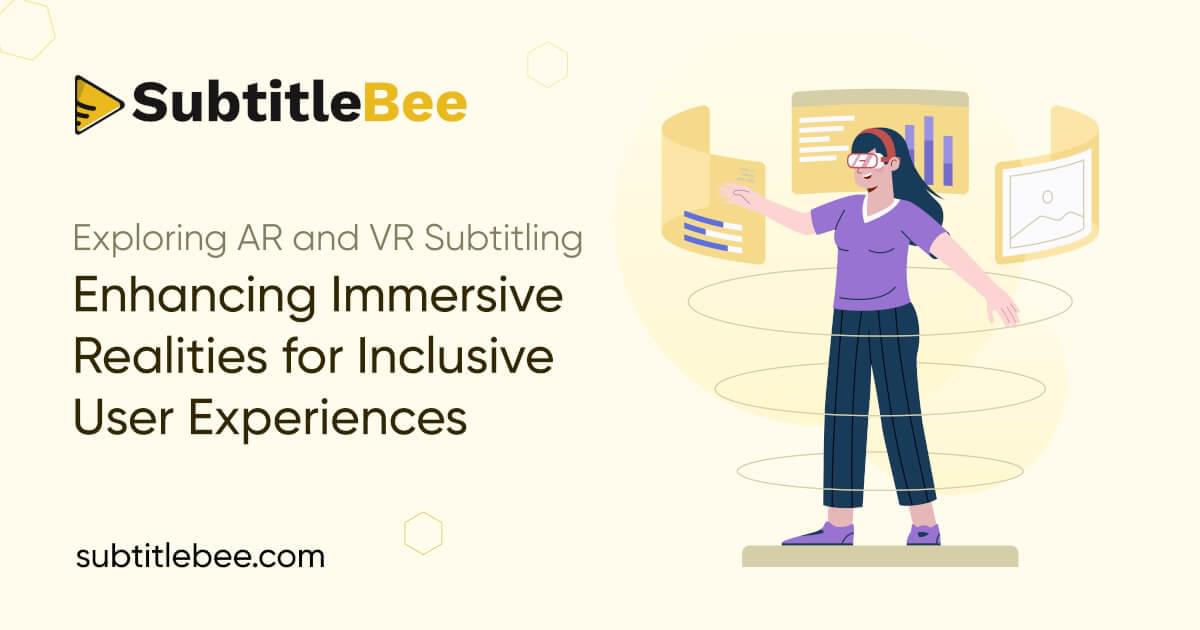 Exploring AR and VR Subtitling: Enhancing Immersive Realities for ...