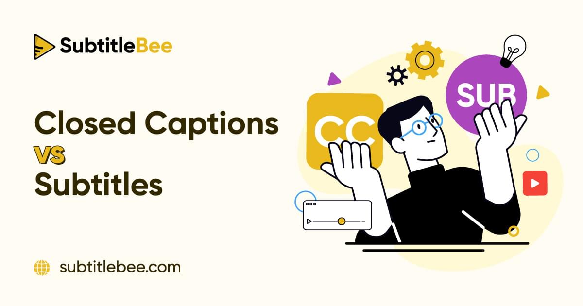 Closed Captioning vs Subtitles: What is the Difference?