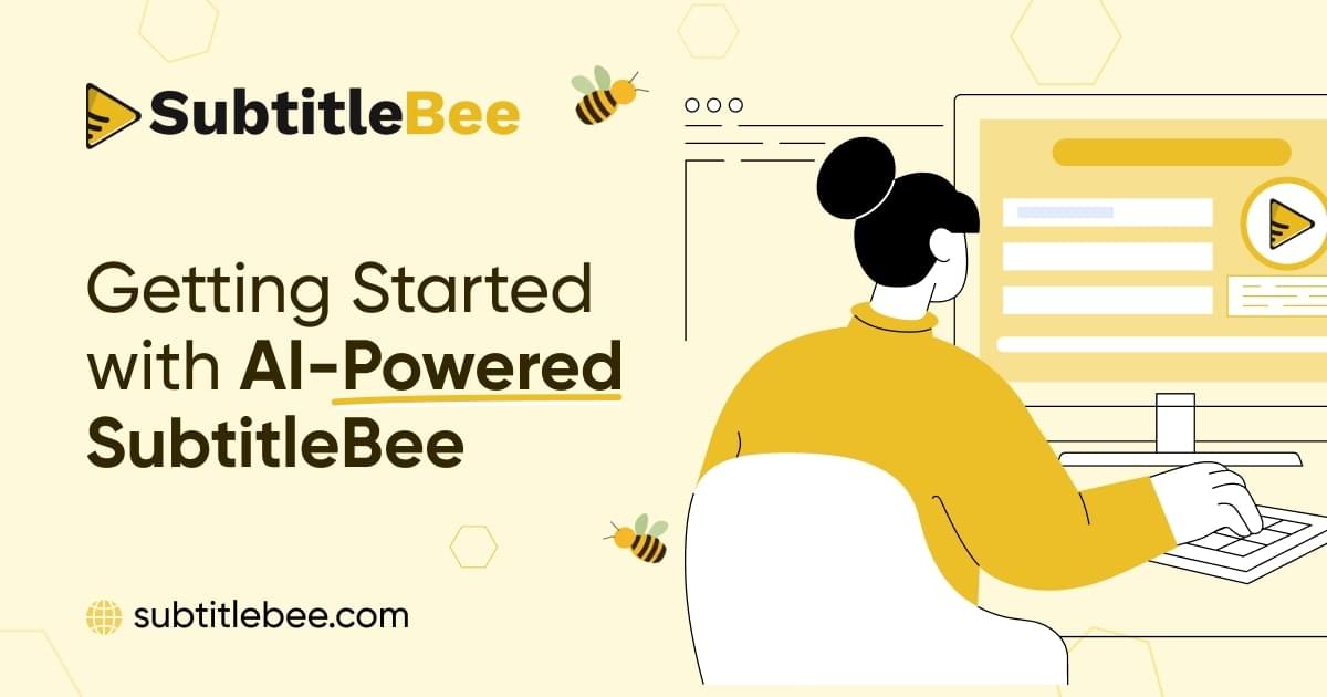Getting Started with AI-Powered SubtitleBee