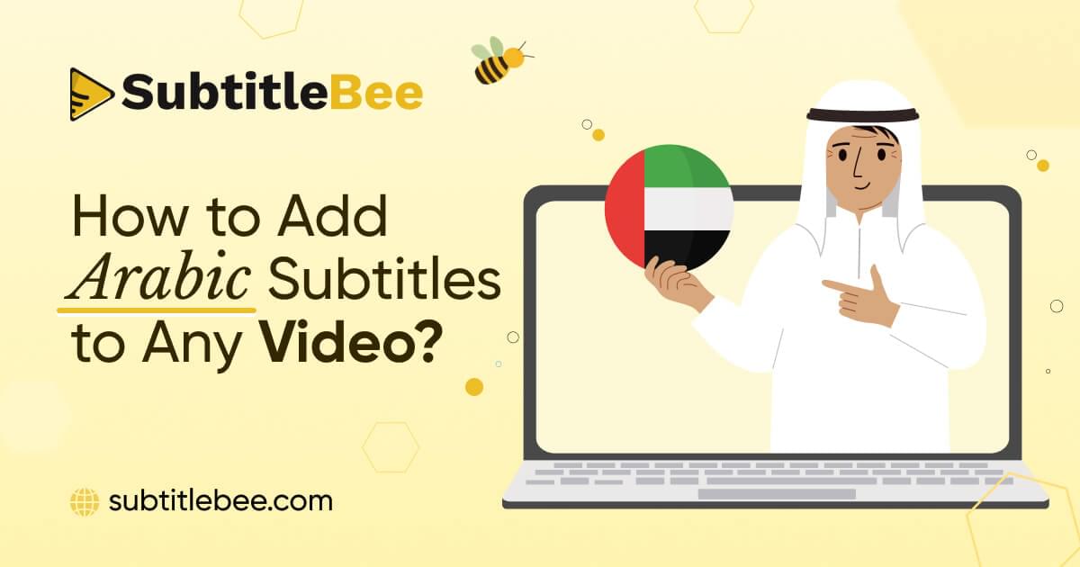 How to Add Arabic Subtitles to Any Video?