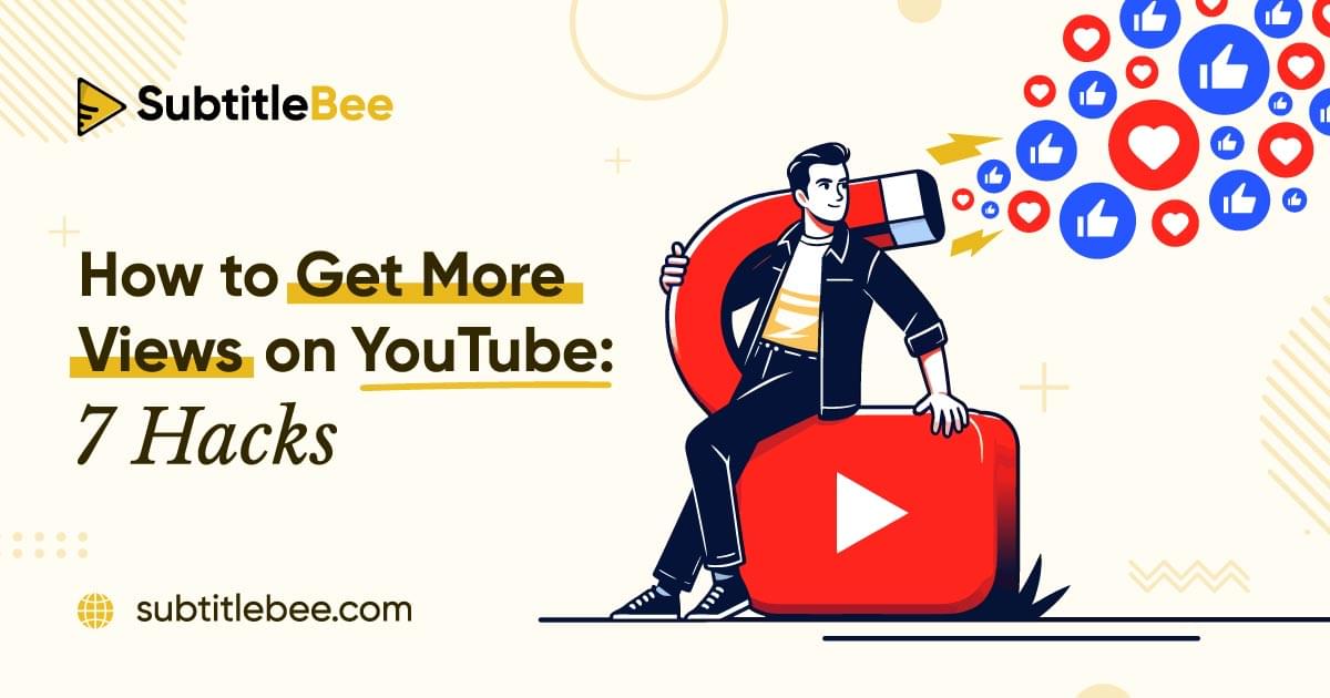 How get more views on YouTube: 7 hacks that work in 2024