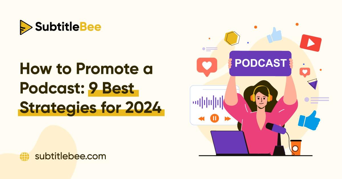 How to promote a podcast: 9 Best Strategies for 2024