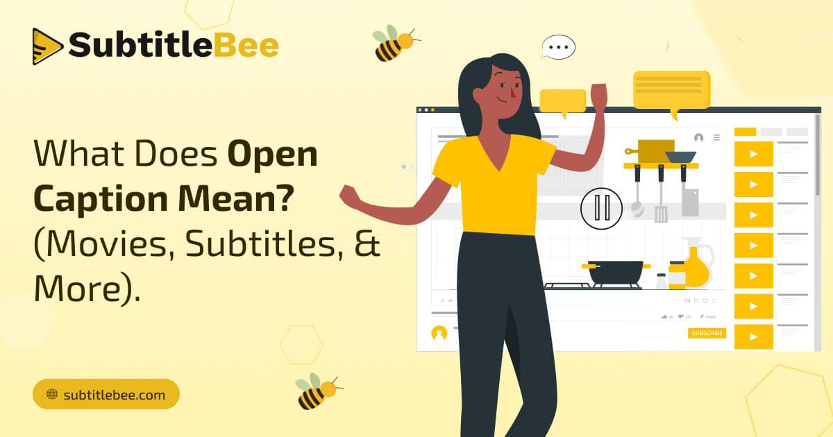 What does open caption mean? (Movies, subtitles, & more)