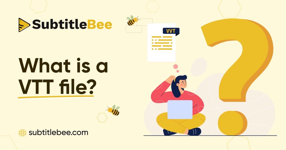 What is a VTT File? Usage, Benefits, and How to Open it